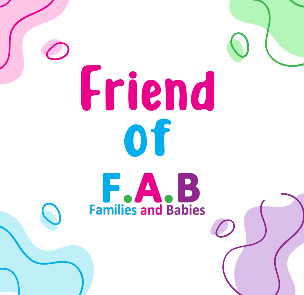 Friend of FAB - Families and Babies (FAB)